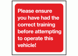 Correct Training to Operate This Vehicle Safety Sign