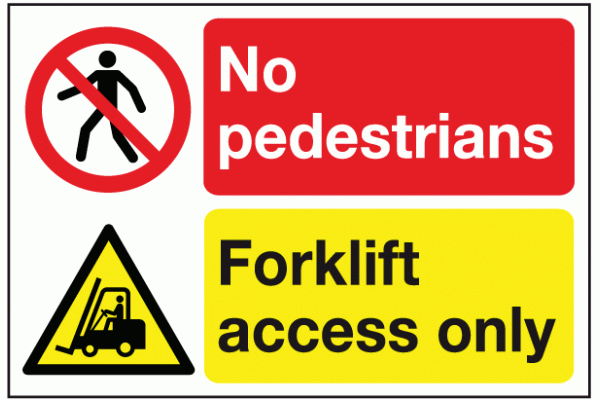 No Pedestrians Fork-Lift Access Only Safety Sign